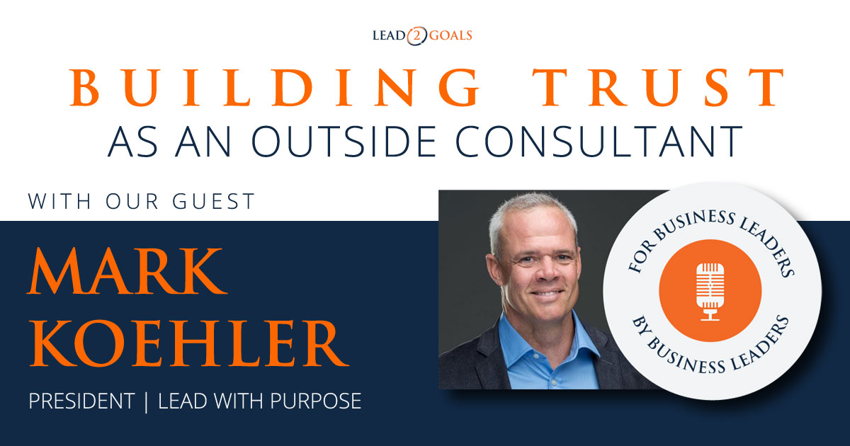 Episode #3 | Mark Koehler on building trust as an outside consultant